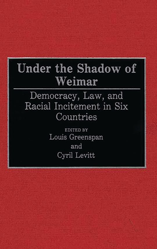 Under the Shadow of Weimar: Democracy, Law, and Racial Incitement in ...