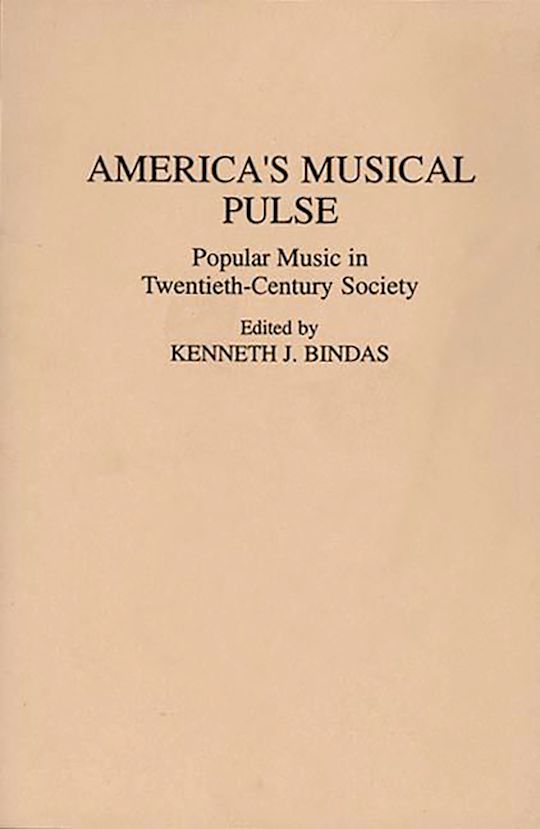 America's Musical Pulse: Popular Music in Twentieth-Century Society ...