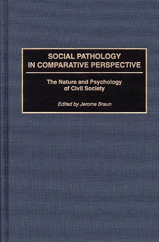Social Pathology in Comparative Perspective: The Nature and Psychology ...