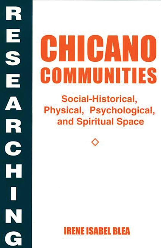 Researching Chicano Communities: Social- Historical, Physical ...