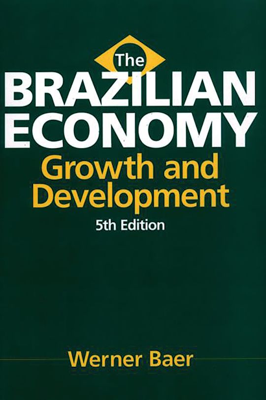 The Brazilian Economy: Growth and Development: Werner Baer: Praeger ...