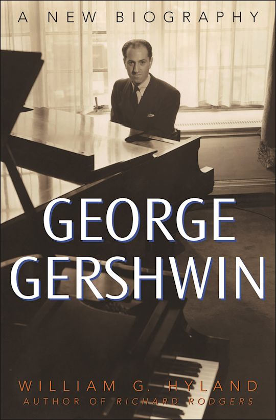 George Gershwin: A New Biography: William G. Hyland: Praeger - Bloomsbury