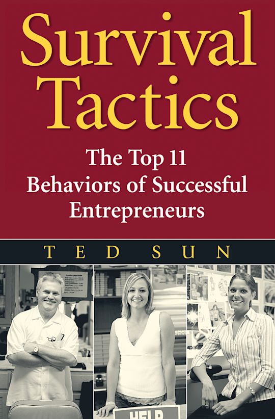 Survival Tactics: The Top 11 Behaviors of Successful Entrepreneurs: Ted ...