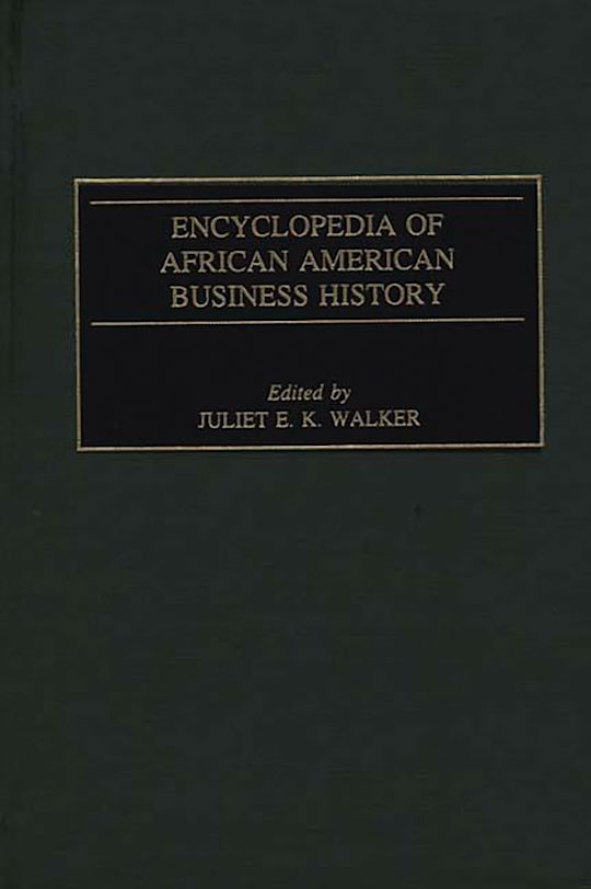 Encyclopedia of African American Business History: : Juliet E. K ...