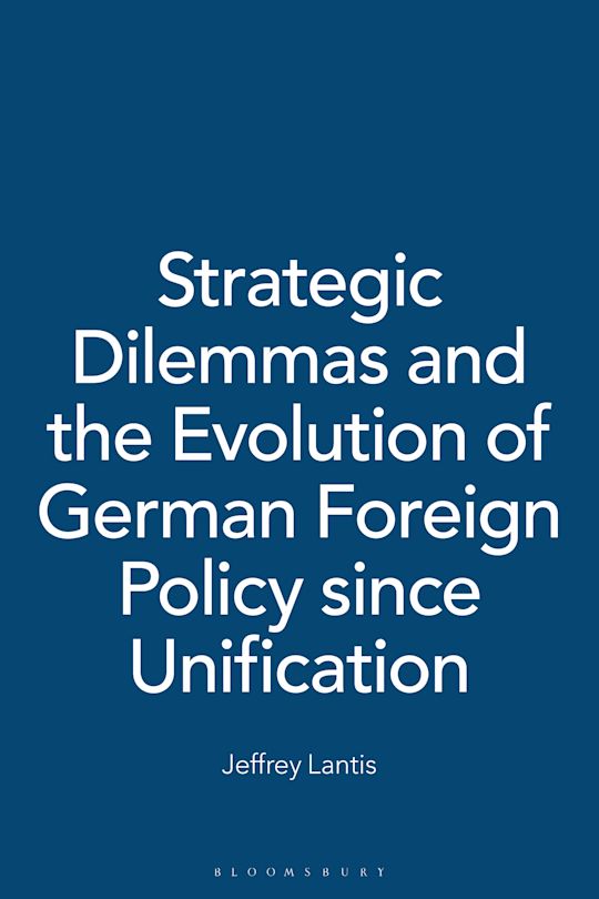 Strategic Dilemmas and the Evolution of German Foreign Policy since ...