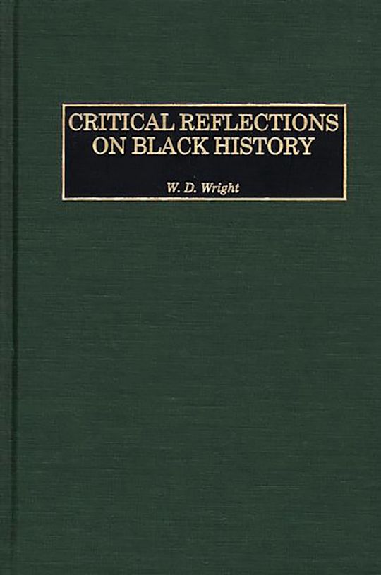 Critical Reflections on Black History: : William D. Wright: Praeger ...