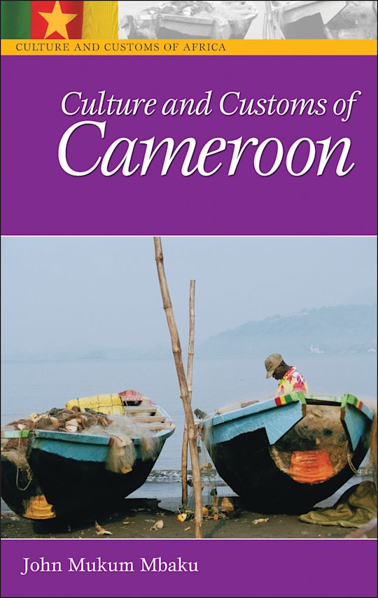 Culture and Customs of Cameroon: : Culture and Customs of Africa John ...