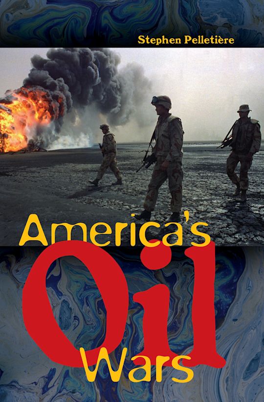 America's Oil Wars: : Stephen C. Pelletière: Praeger