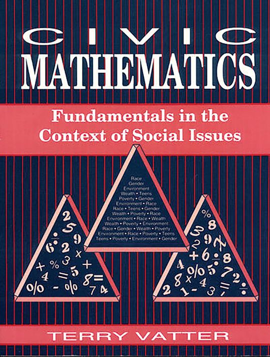 Civic Mathematics: Fundamentals in the Context of Social Issues: Terry ...