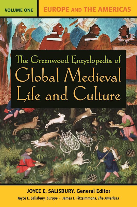 The Greenwood Encyclopedia of Global Medieval Life and Culture: [3 ...
