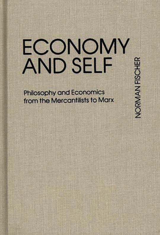Economy and Self: Philosophy and Economics from the Mercantilists to ...