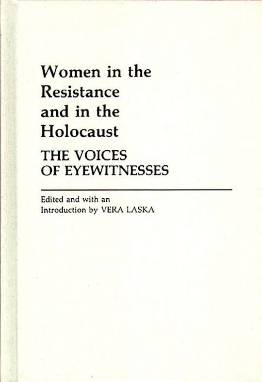 Women in the Resistance and in the Holocaust: The Voices of ...