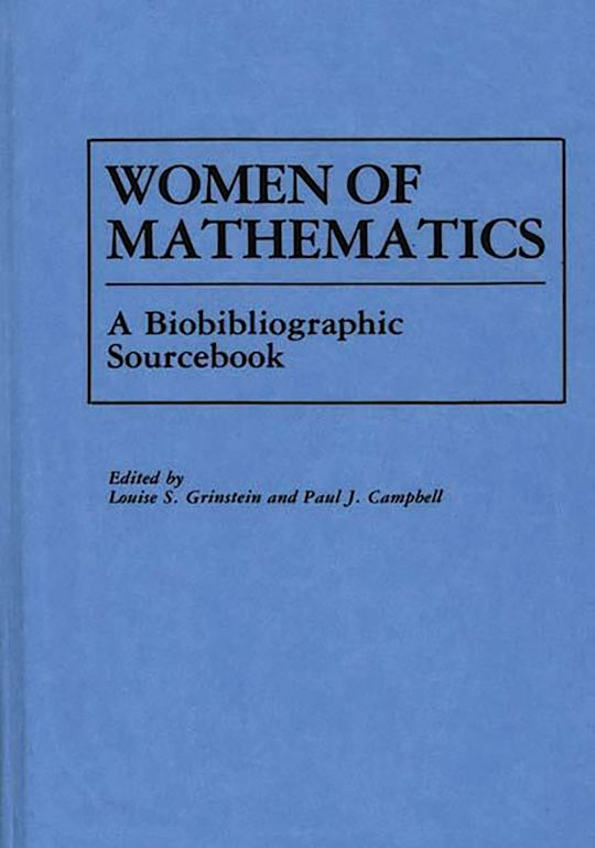 Women of Mathematics: A Bio-Bibliographic Sourcebook: Paul J. Campbell ...