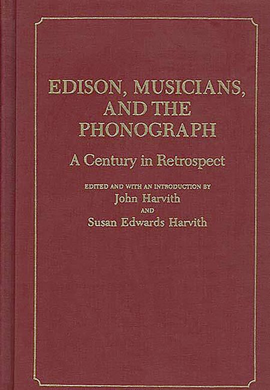 Edison, Musicians, and the Phonograph: A Century in Retrospect ...