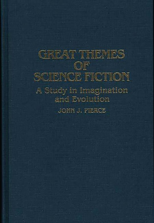 Great Themes of Science Fiction: A Study in Imagination and Evolution ...