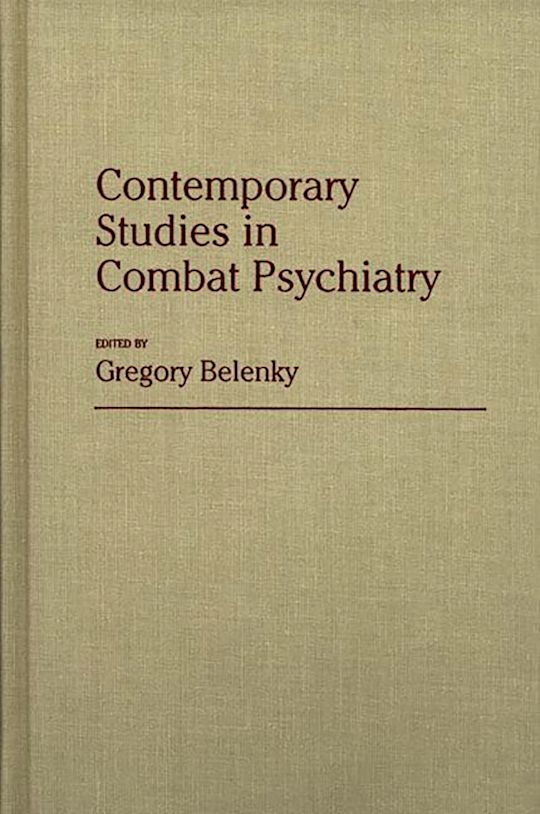 Contemporary Studies in Combat Psychiatry: : Contributions in Military ...