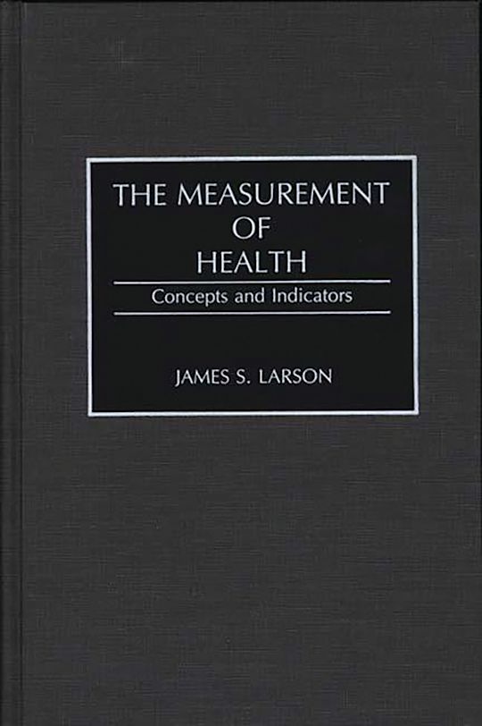 The Measurement of Health: Concepts and Indicators: Contributions in ...