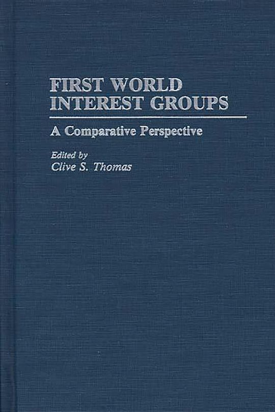 First World Interest Groups: A Comparative Perspective: Contributions ...