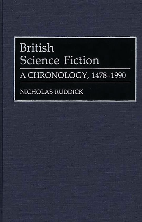 British Science Fiction: A Chronology, 1478-1990: Bibliographies and ...