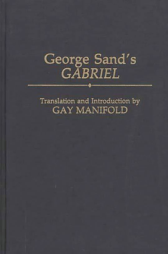 George Sand's Gabriel: : Contributions in Drama and Theatre Studies Gay ...