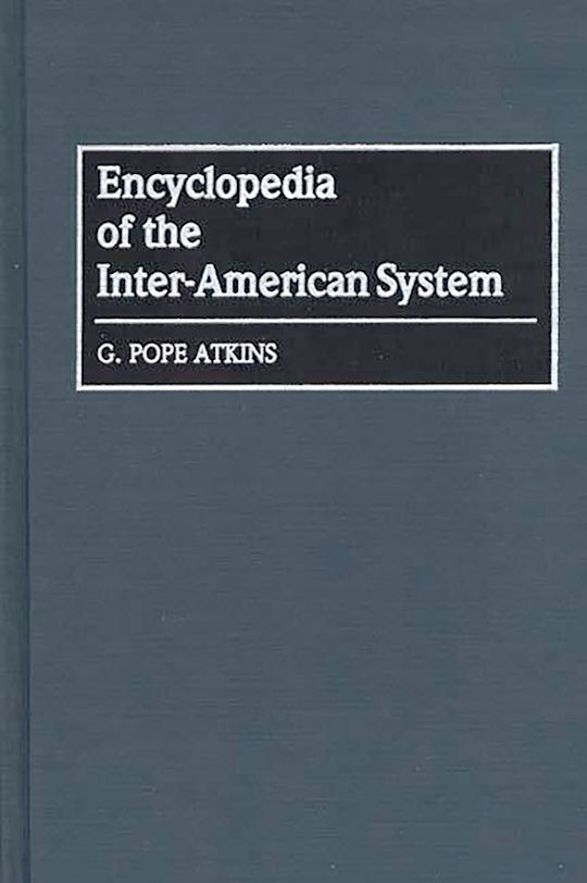 Encyclopedia of the Inter-American System: : G. Pope Atkins: Greenwood