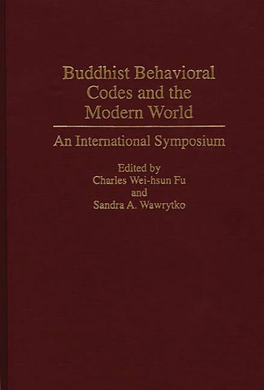 Buddhist Behavioral Codes and the Modern World: An International ...