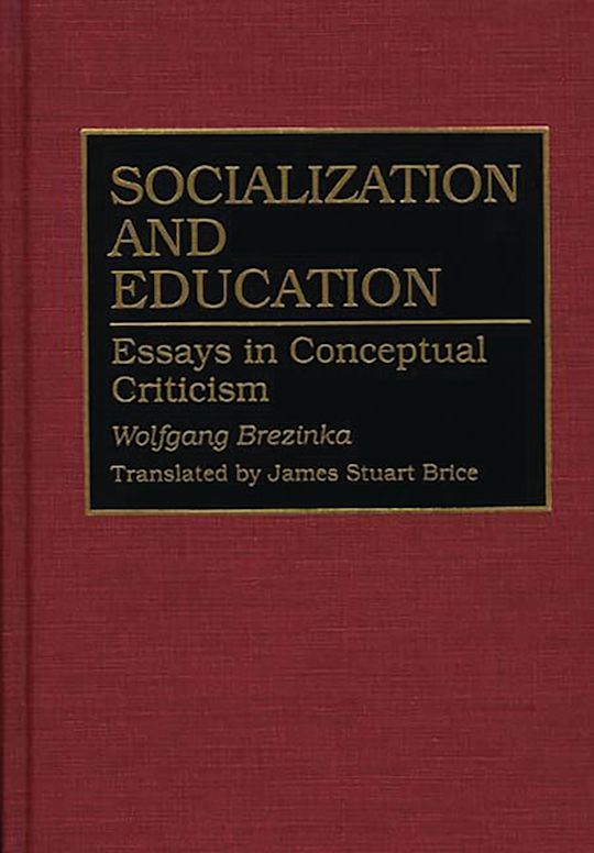 Socialization and Education: Essays in Conceptual Criticism ...