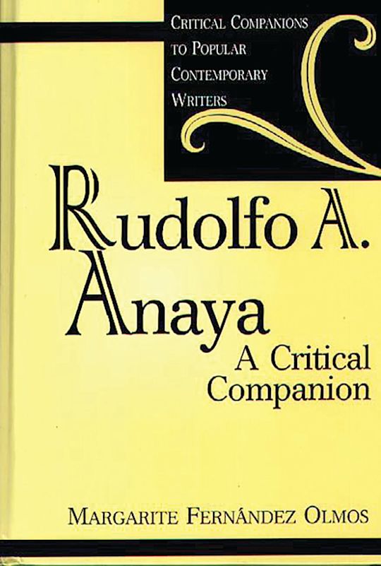 Rudolfo A. Anaya: A Critical Companion: Critical Companions to Popular ...