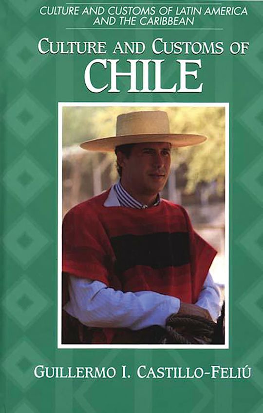 Culture and Customs of Chile: : Culture and Customs of Latin America ...