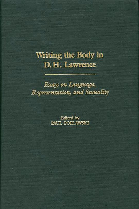 Writing the Body in D.H. Lawrence: Essays on Language, Representation ...
