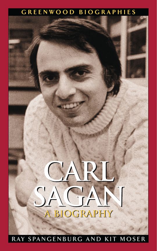 Carl Sagan: A Biography: Greenwood Biographies Ray Spangenburg Greenwood