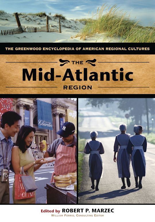 The Mid-Atlantic Region: The Greenwood Encyclopedia of American ...