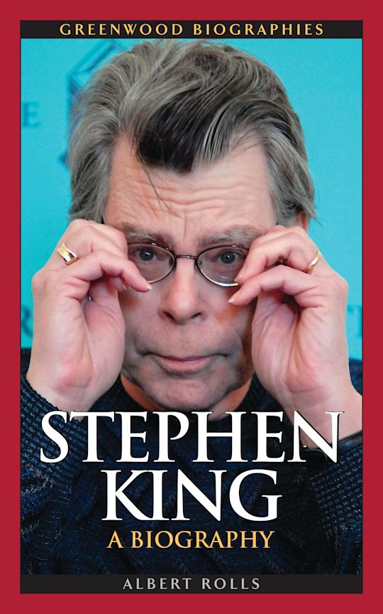 Stephen King: A Biography: Greenwood Biographies Albert Rolls Greenwood ...