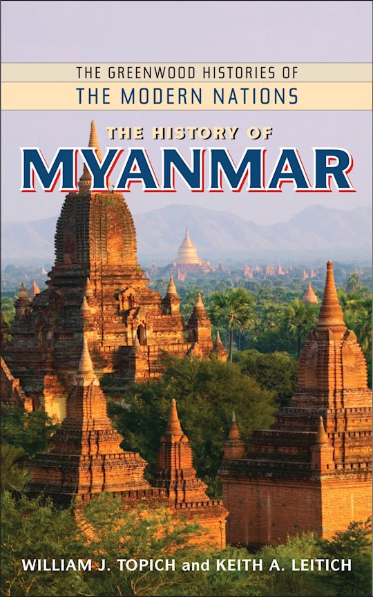 The History of Myanmar: : The Greenwood Histories of the Modern Nations ...