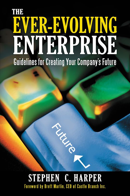 The Ever-Evolving Enterprise: Guidelines for Creating Your Company's ...