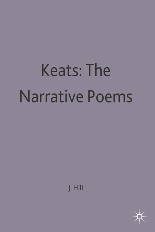 Keats: The Narrative Poems: : Casebooks Series John Spencer Hill Red ...
