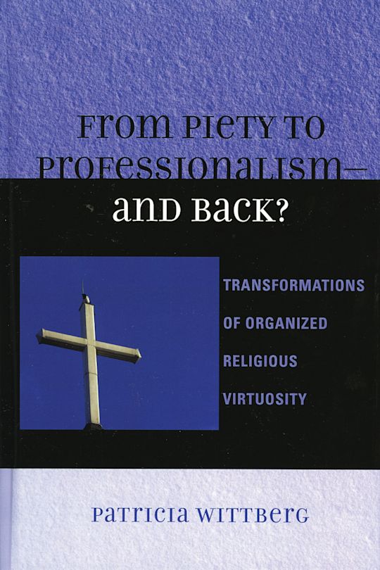From Piety to Professionalism D and Back?: Transformations of Organized ...