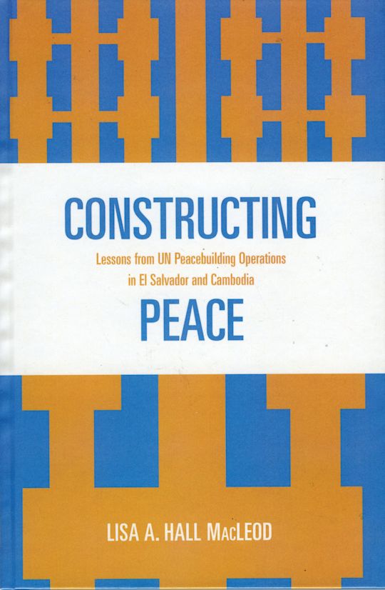 Constructing Peace: Lessons from UN Peacebuilding Operations in El ...