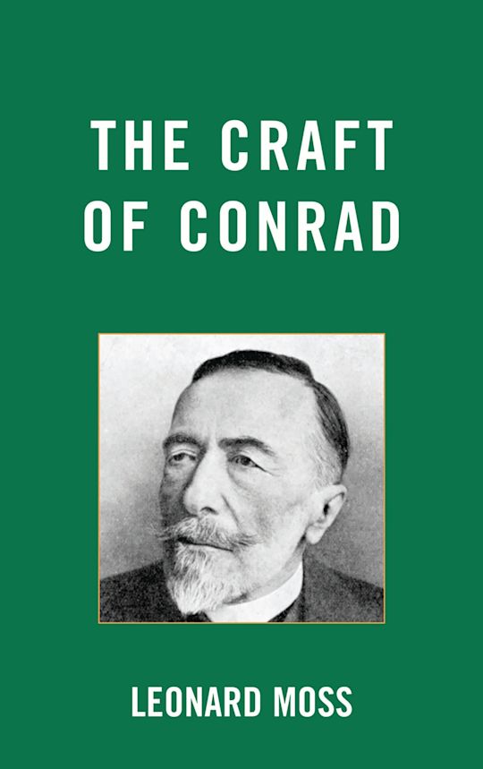 The Craft of Conrad: : Leonard Moss: Lexington Books - Bloomsbury