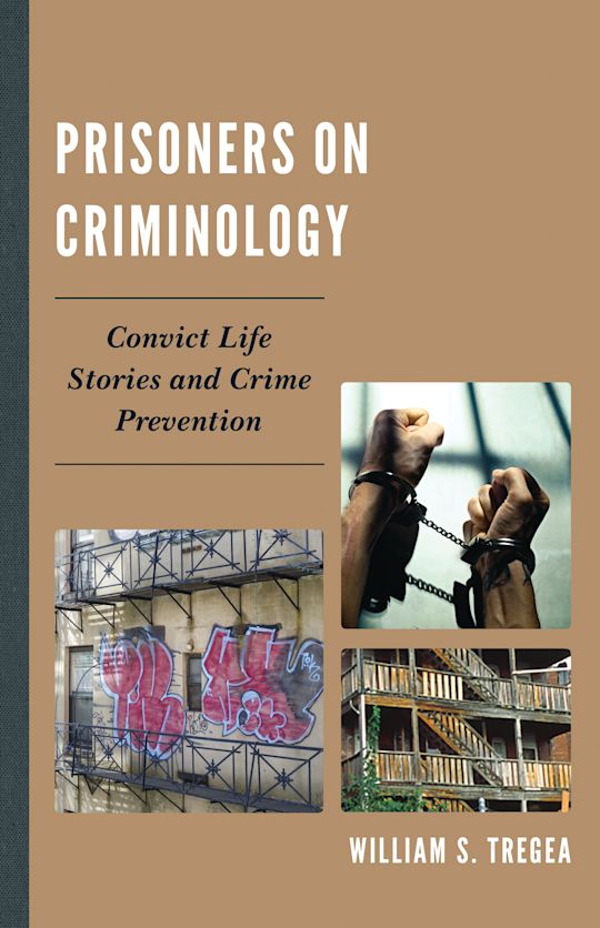 Prisoners on Criminology: Convict Life Stories and Crime Prevention ...