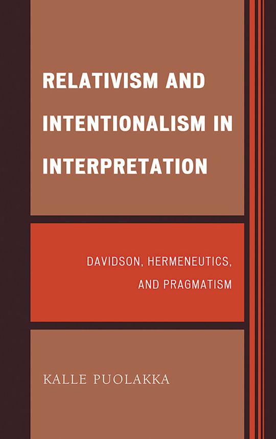 Relativism and Intentionalism in Interpretation: Davidson, Hermeneutics ...