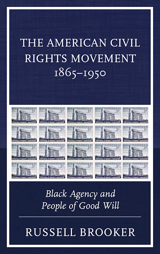 The American Civil Rights Movement 1865–1950: Black Agency and People ...
