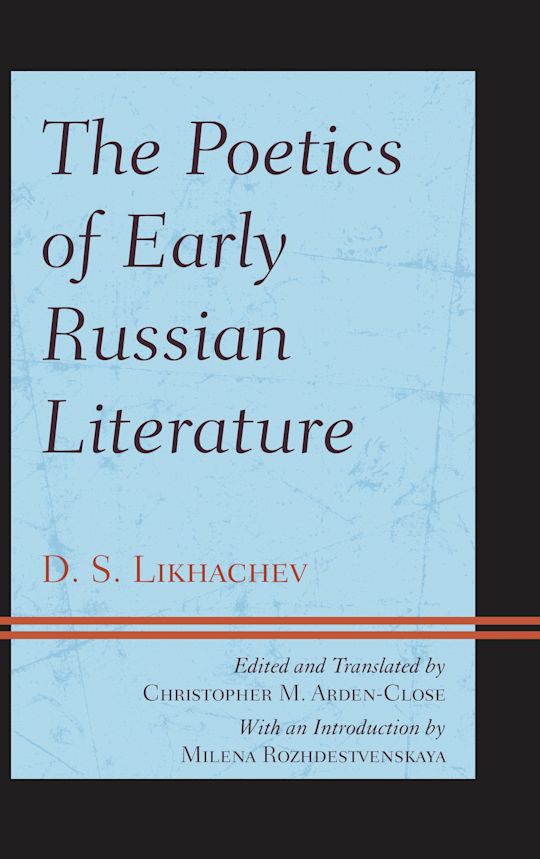 The Poetics of Early Russian Literature: : D.S. Likhachev: Lexington ...