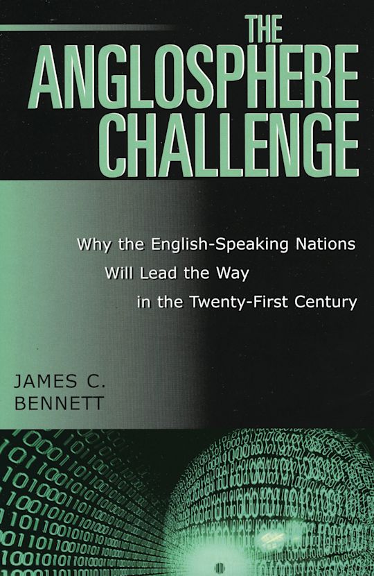 The Anglosphere Challenge: Why the English-Speaking Nations Will Lead ...