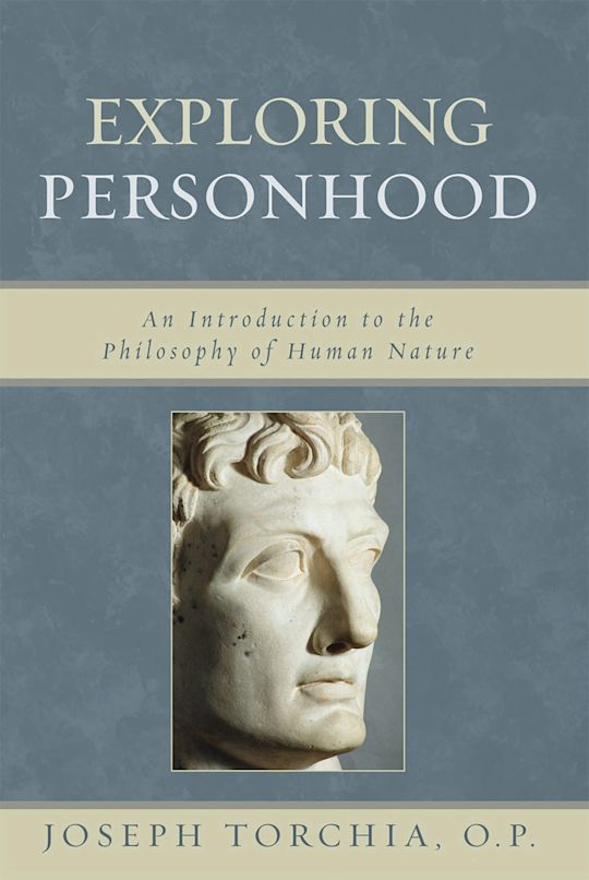 Exploring Personhood: An Introduction to the Philosophy of Human Nature ...