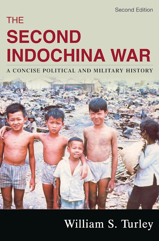 The Second Indochina War: A Concise Political and Military History ...