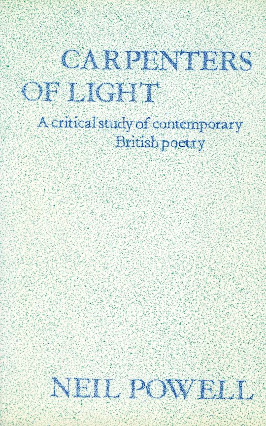 Carpenters of Light: Some Contemporary English Poets: Neil Powell ...