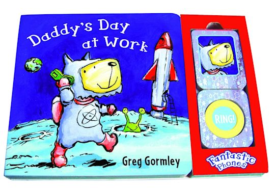 Daddy's Day at Work: Fantastic Phones: Greg Gormley: Bloomsbury ...