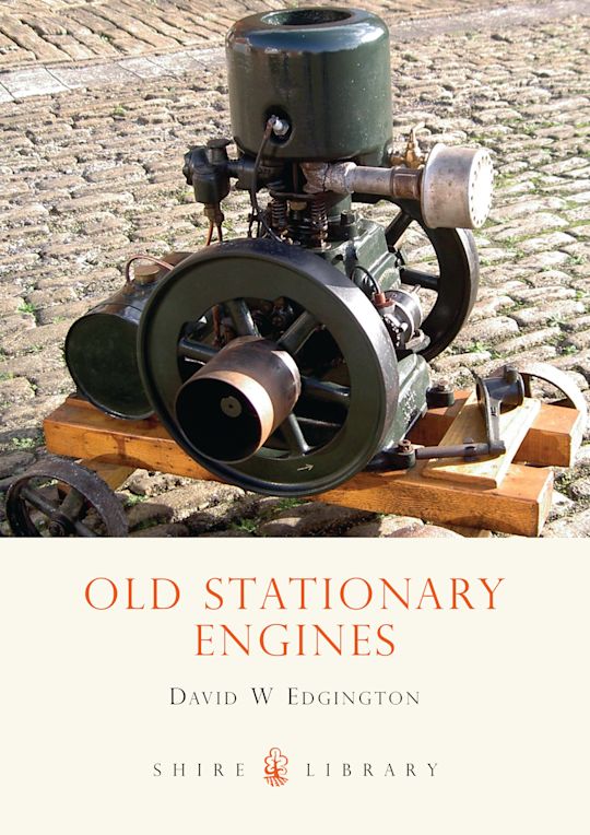 Old Stationary Engines: : Shire Library D.W. Edgington Shire Publications