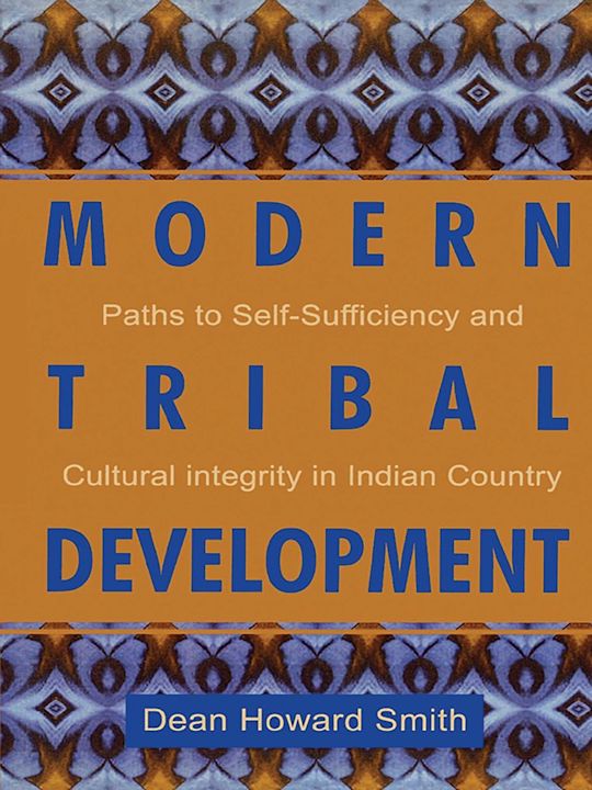 Modern Tribal Development: Paths to Self-Sufficiency and Cultural ...